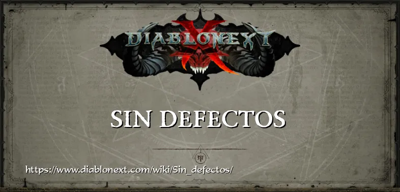 Sin defectos – Wiki – DiabloNext